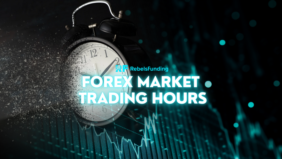 Forex Market Hours ‣ RebelsFunding